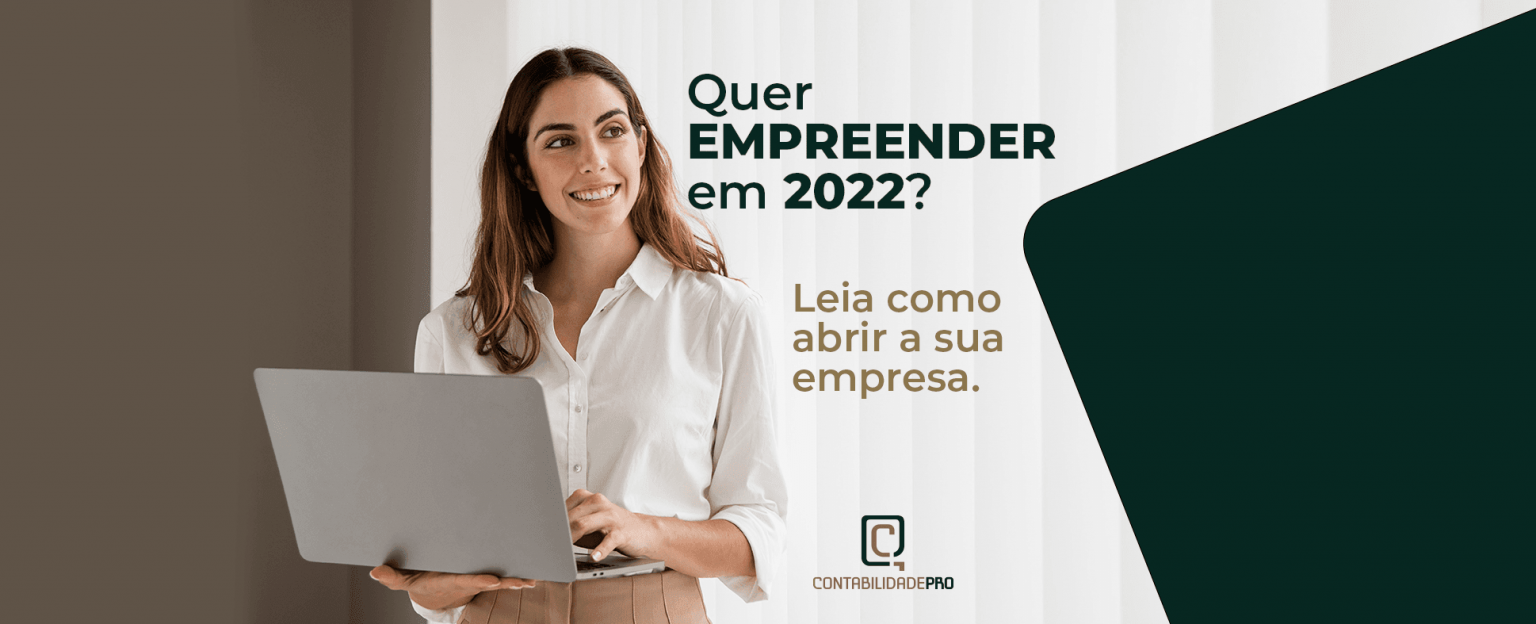 Empreender em 2022: tendências p/ abrir sua empresa - Contabilidade Pro
